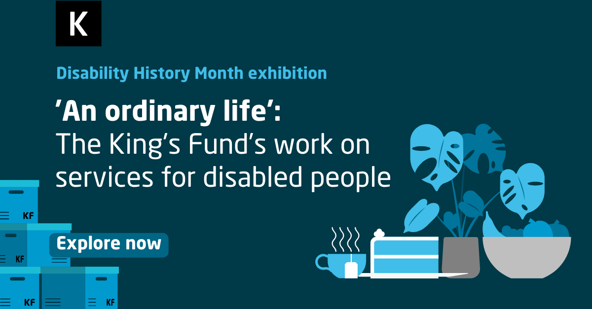 'An ordinary life': The King's Fund's work on services for disabled people
